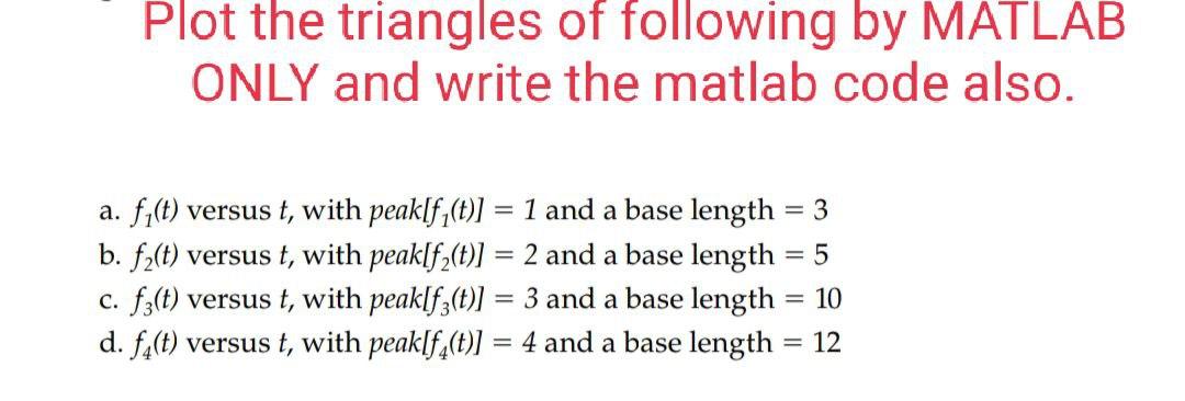 Solved Plot the triangles of following by MATLAB ONLY and | Chegg.com