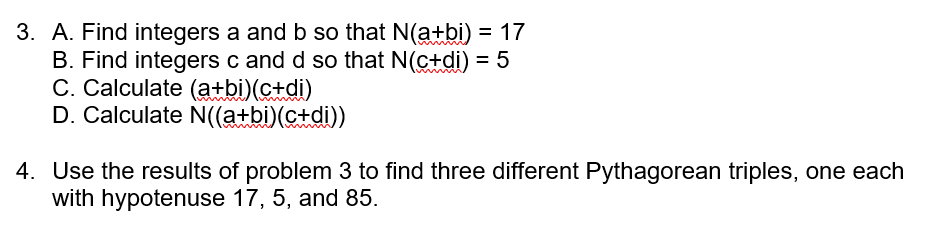 Solved = = 3. A. Find integers a and b so that N(a+bi) = 17 | Chegg.com