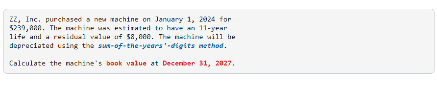 Solved ZZ, Inc. purchased a new machine on January 1, 2024 | Chegg.com