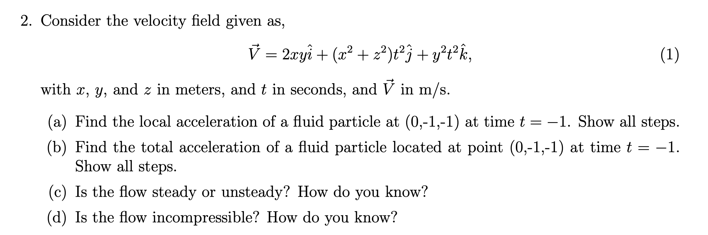 Solved 2. Consider the velocity field given as, = 2xyê + | Chegg.com