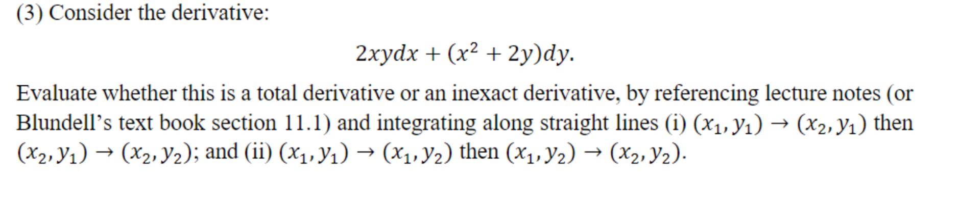 Solved (3) ﻿Consider the derivative:2xydx+(x2+2y)dy.Evaluate | Chegg.com
