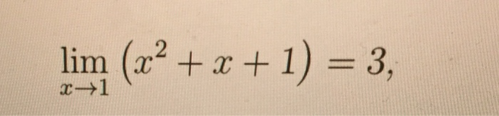 Solved lim (x2 + x + 1) = 3, x-+1 | Chegg.com