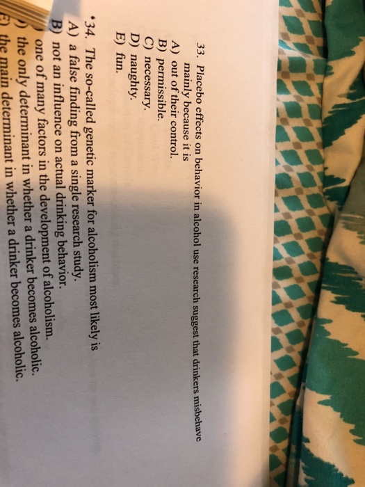 Solved 33. Placebo effects on behavior in alcohol use | Chegg.com