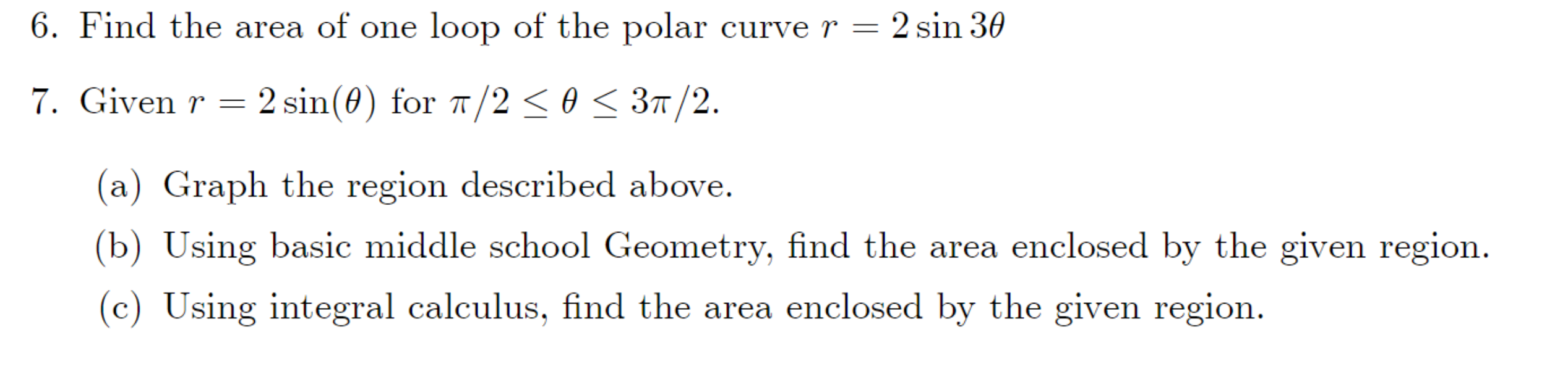 Solved 6. Find the area of one loop of the polar curve | Chegg.com
