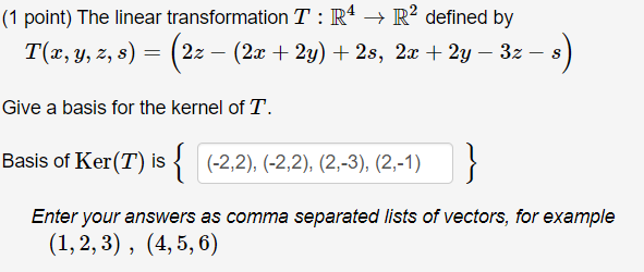 Solved (1 point) The linear transformation T:R4 + R2 defined | Chegg.com