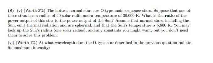 Solved (8) (v) (Worth 3%) The hottest normal stars are | Chegg.com