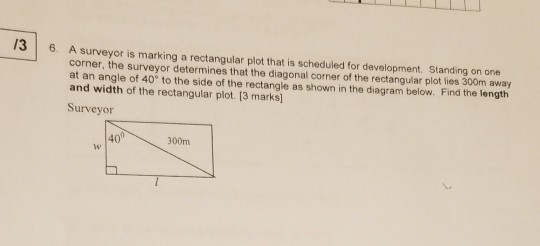 Solved -13 6 6. A surveyor is marking a rectangular plot | Chegg.com