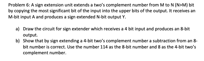 Problem 6: A sign extension unit extends a two's | Chegg.com