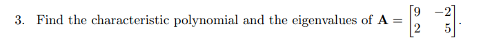 Solved 3. Find the characteristic polynomial and the | Chegg.com