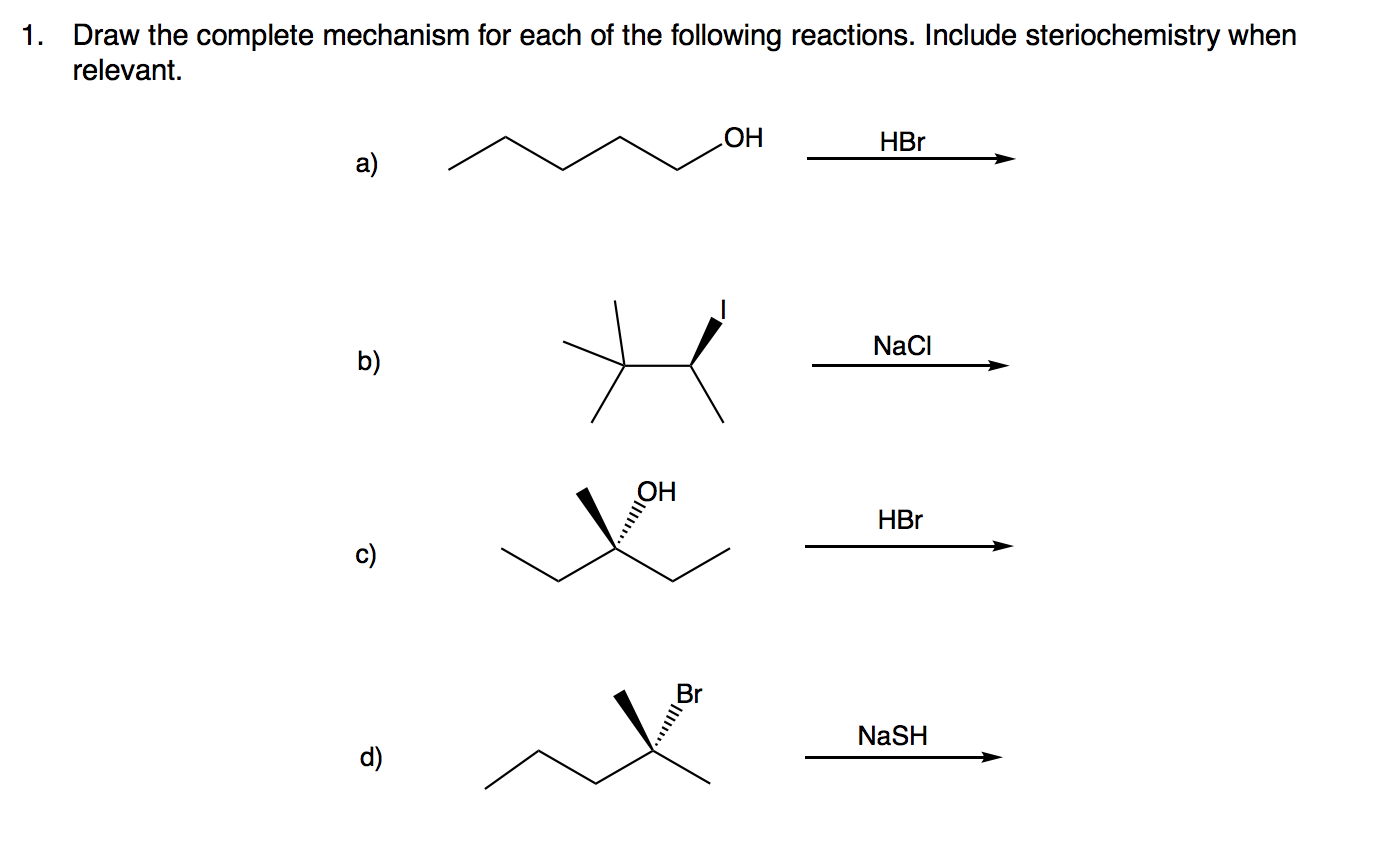 Solved 1. Draw the complete mechanism for each of the | Chegg.com
