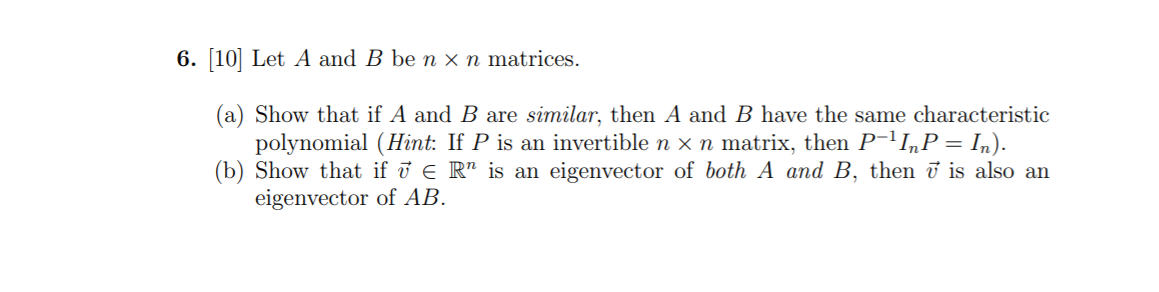 Solved 6. (10 Let A and B be nxn matrices. (a) Show that if | Chegg.com