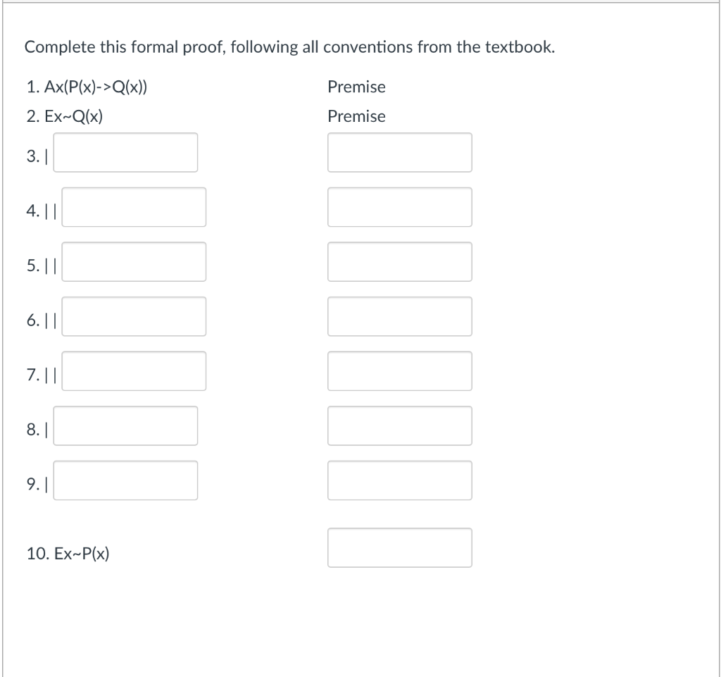Solved Complete this formal proof, following all conventions | Chegg.com Solved Complete this formal proof, following all conventions | Chegg.com