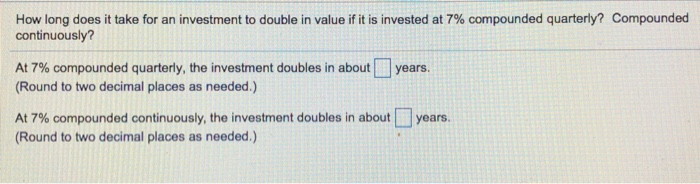 Solved How long does it take for an investment to double if | Chegg.com
