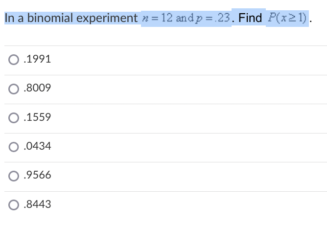 Solved In a binomial experiment n=12 and p=23. Find P(x≥1). | Chegg.com