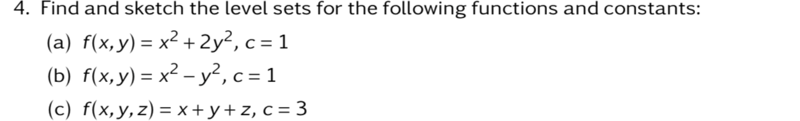 Solved 4. Find and sketch the level sets for the following | Chegg.com