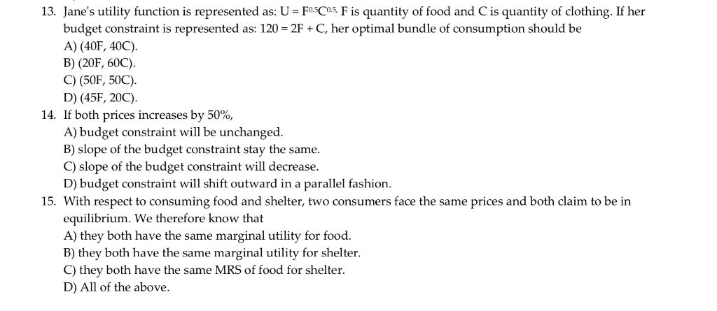 Solved 13. Jane's utility function is represented as: U= | Chegg.com