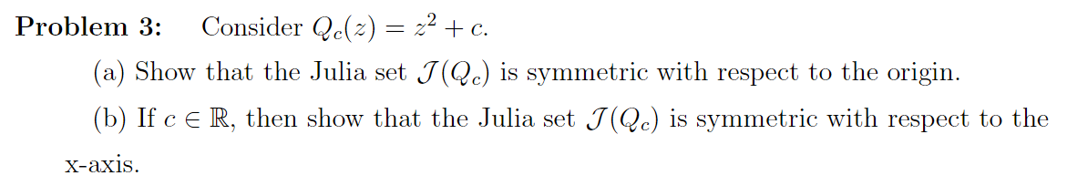 Solved Problem 3: Consider Qc(z)=z2+c. (a) Show that the | Chegg.com