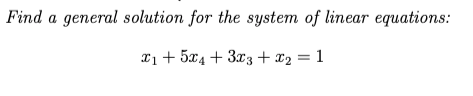 Solved Find a general solution for the system of linear | Chegg.com