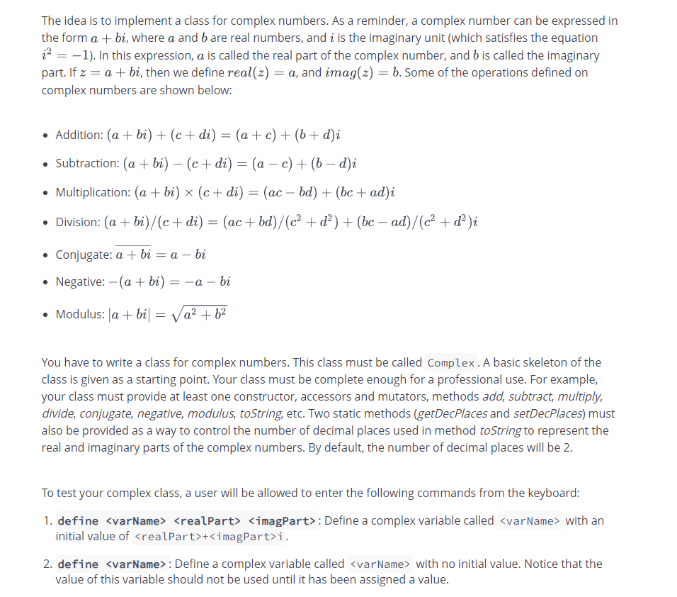 [Solved]: The idea is to implement a class for complex num