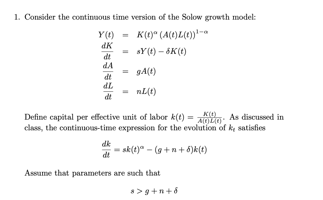 Solved 1. Consider the continuous time version of the Solow | Chegg.com