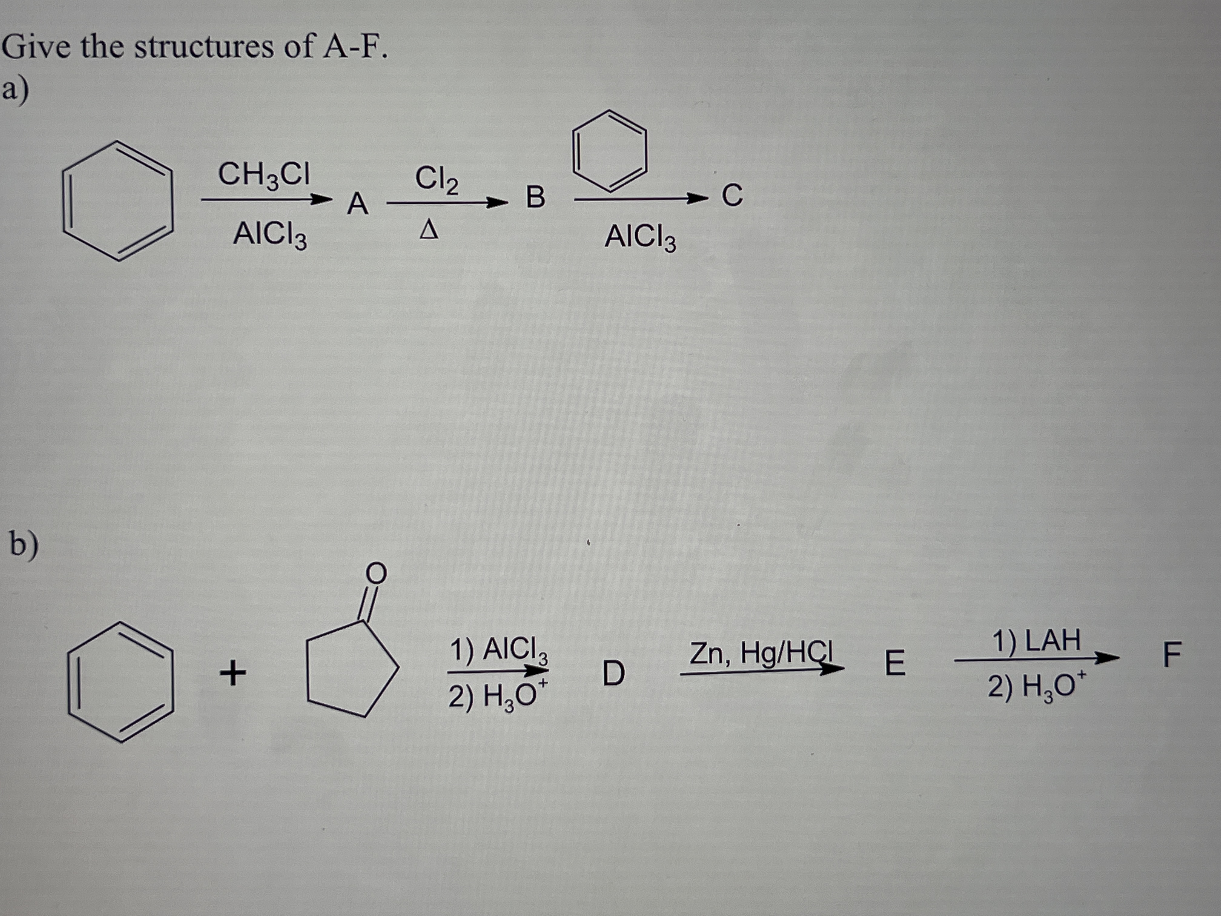 Solved Give the structures of A-F. a) AlCl3 CH3ClAΔ Cl2B b) | Chegg.com