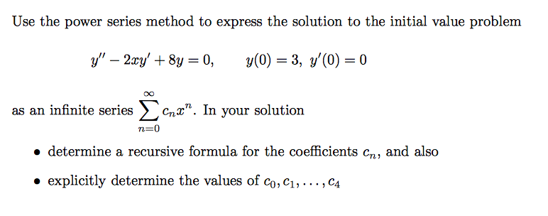 Solved Use the power series method to express the solution | Chegg.com