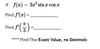 Solved f(x)=2x3sinxcosx ind f′(x)=. Find f′(3π)= Find The | Chegg.com