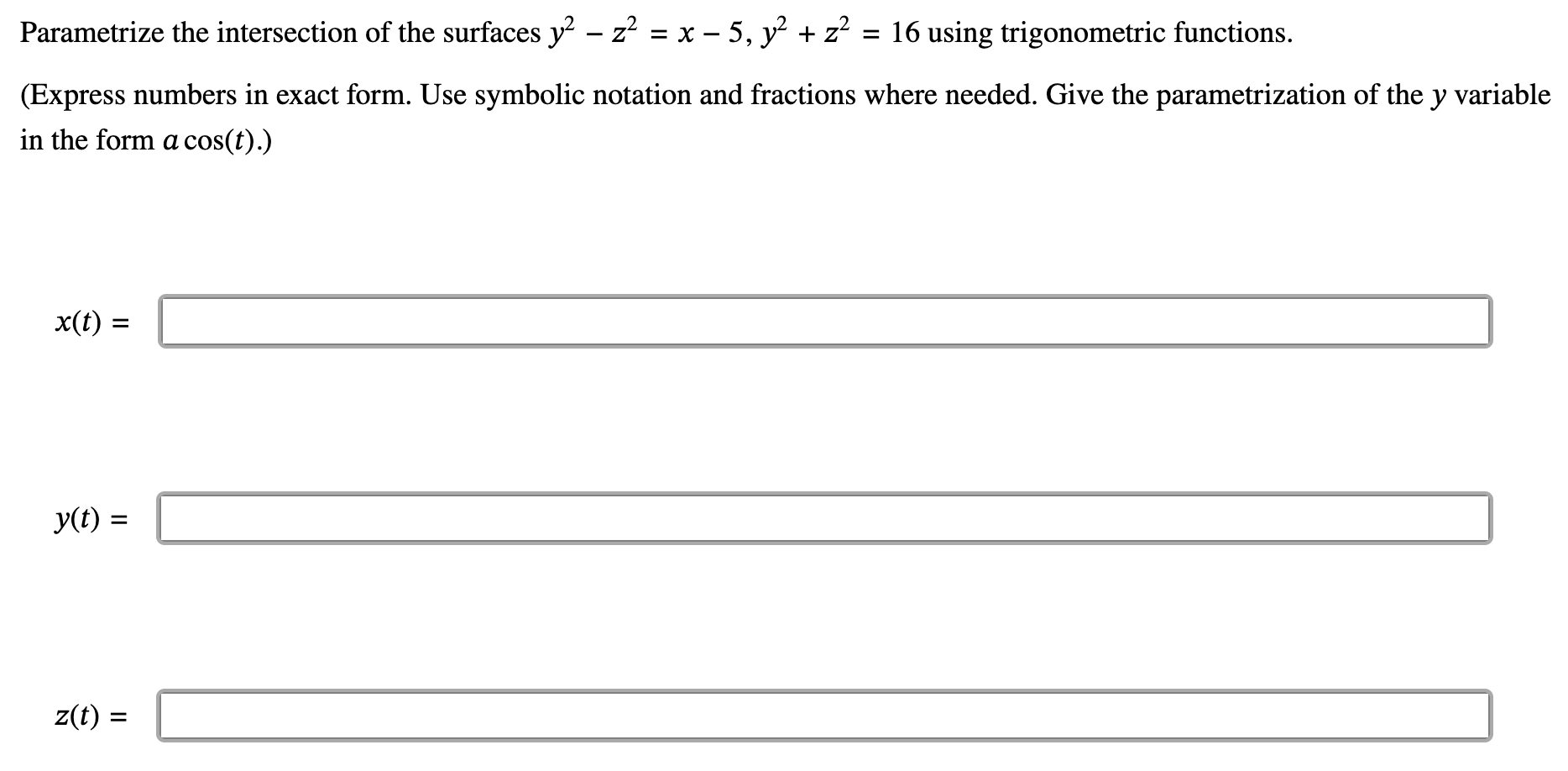 Solved Parametrize the intersection of the surfaces | Chegg.com