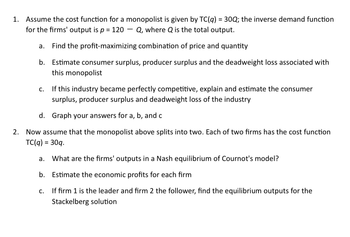 Solved 1. Assume the cost function for a monopolist is given | Chegg.com