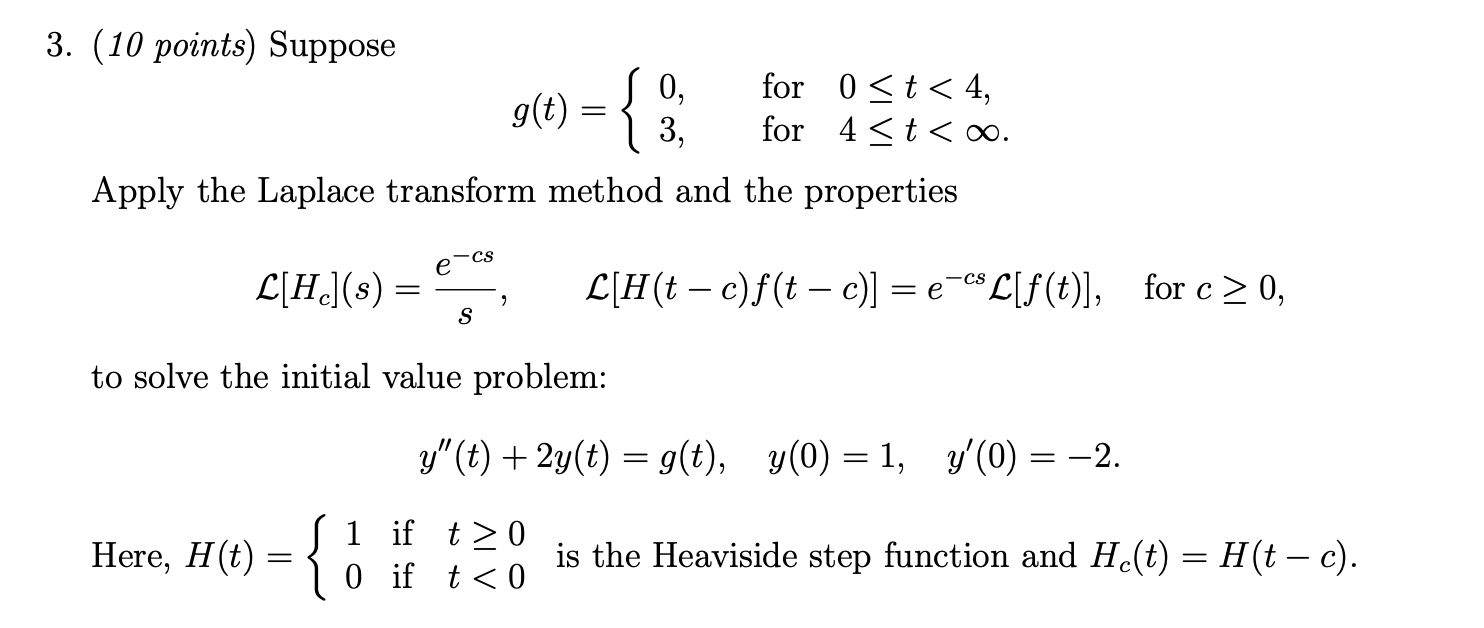 Solved 3. (10 points) Suppose g(t)={0,3, for 0≤t