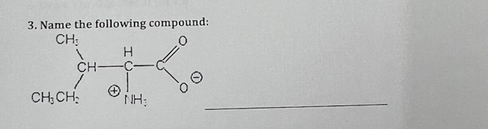 Solved 3. Name the following compound: CHE H CH-C O CH:CH: | Chegg.com