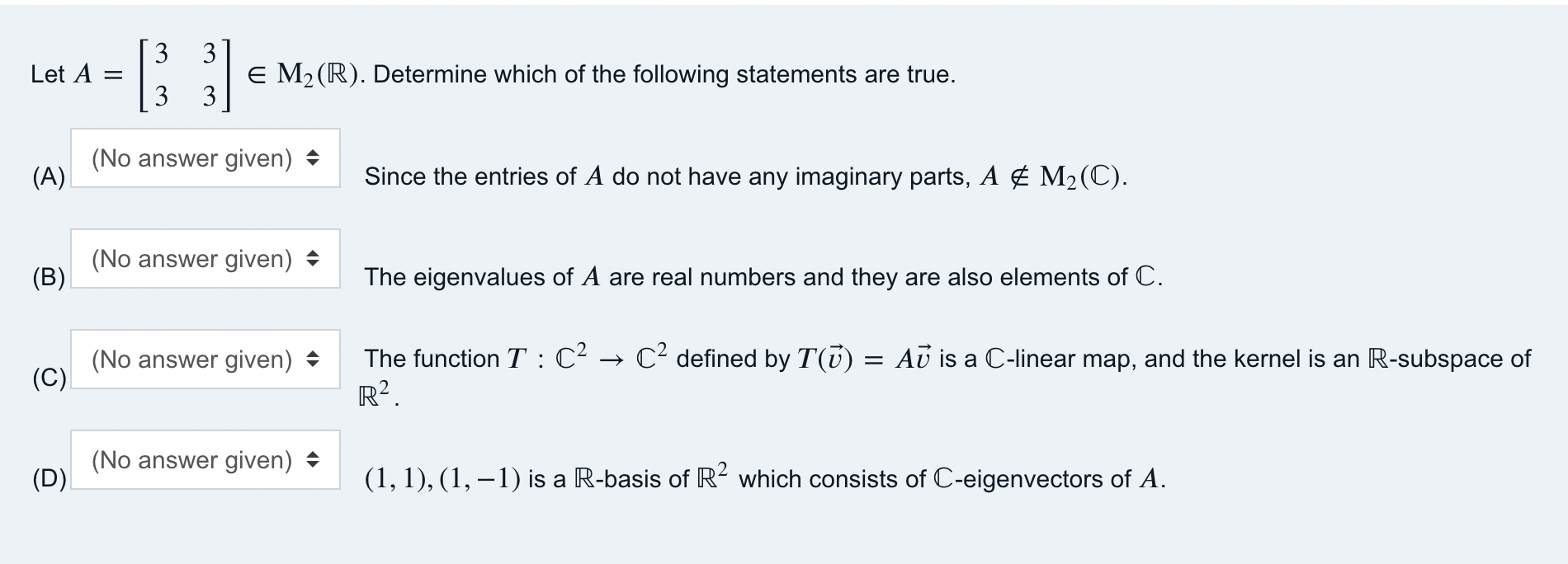 Solved Let A=[3333]∈M2(R). Determine which of the following | Chegg.com