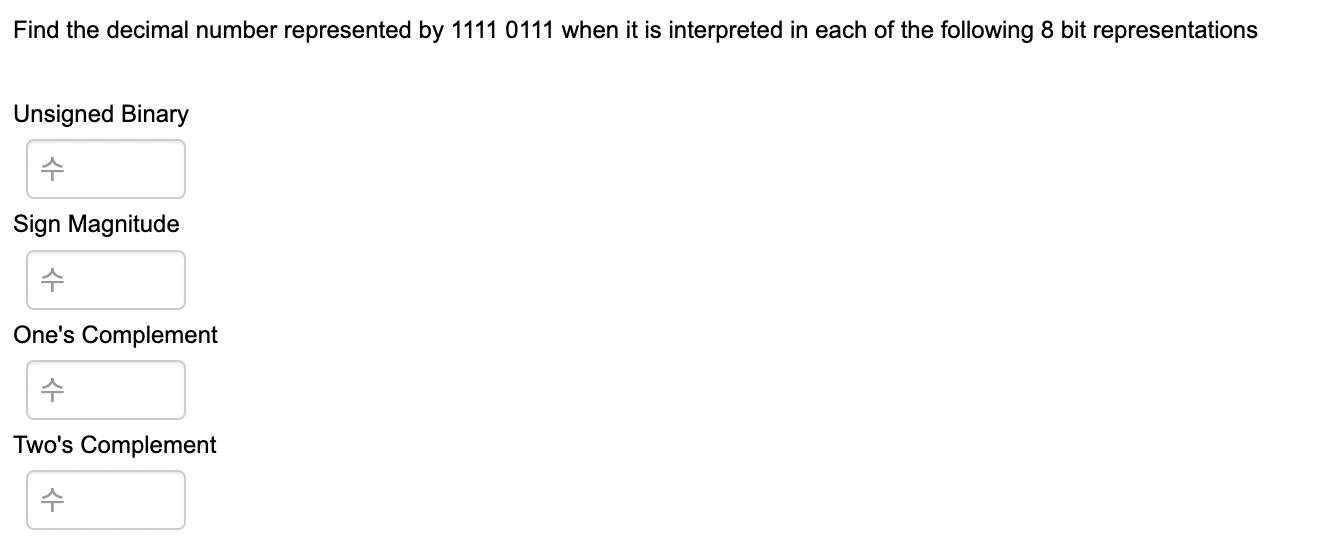Solved Find the decimal number represented by 11110111 when | Chegg.com