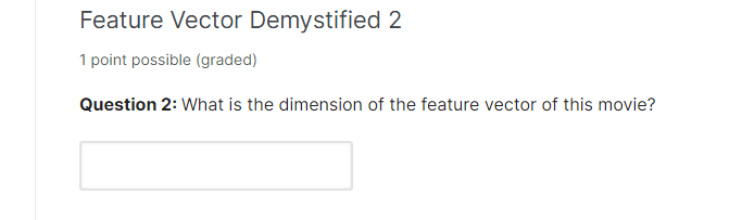 Solved Feature Vector Demystified 1 1/1 point (graded) We | Chegg.com