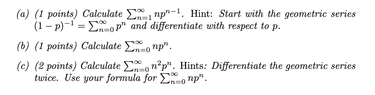 Solved (a) (1 points) Calculate ∑n=1∞npn−1. Hint: Start with | Chegg.com