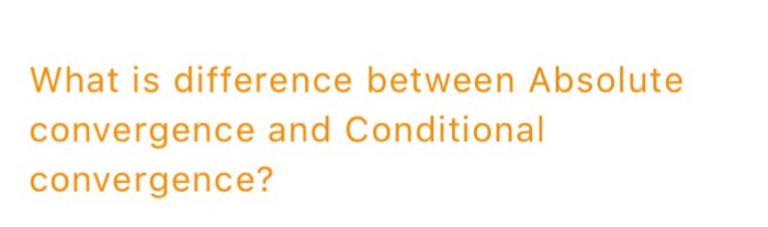 Solved What is difference between Absolute convergence and | Chegg.com