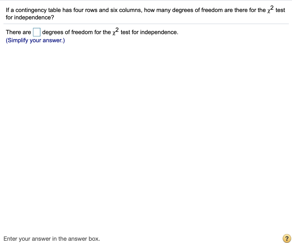 Solved If a contingency table has four rows and six columns, | Chegg.com