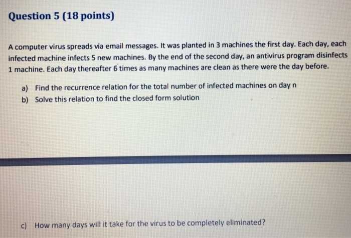 Solved Question 5 (18 points) A computer virus spreads via | Chegg.com