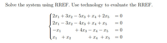 Solved Solve the system using RREF. Use technology to | Chegg.com
