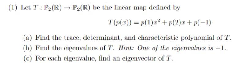 Solved (1) Let T : P2(R) + P2(R) be the linear map defined | Chegg.com