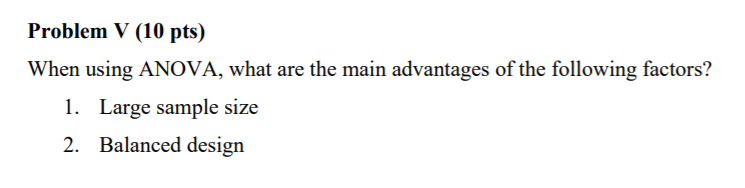 Solved Problem V (10 pts) When using ANOVA, what are the | Chegg.com