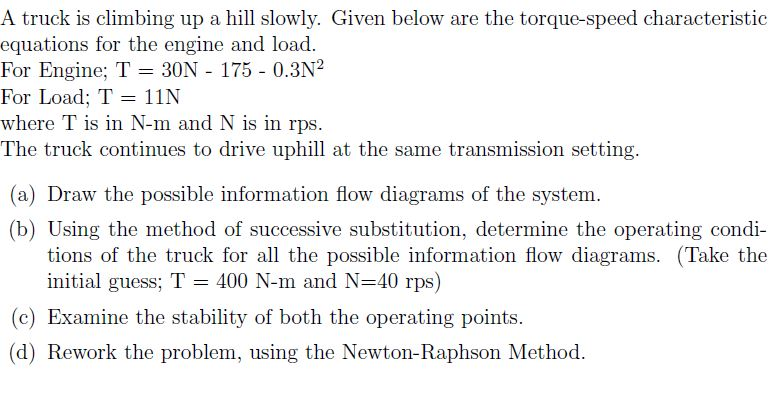 Solved A truck is climbing up a hill slowly. Given below are | Chegg.com