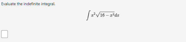 Solved Evaluate the indefinite integral. ∫x216−x2dx | Chegg.com