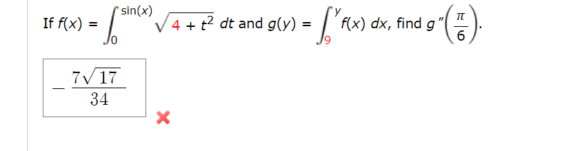 Solved If f(x)=∫0sin(x)4+t2dt and g(y)=∫9yf(x)dx, find | Chegg.com