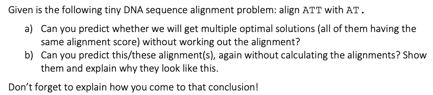 Solved Given is the following tiny DNA sequence alignment | Chegg.com
