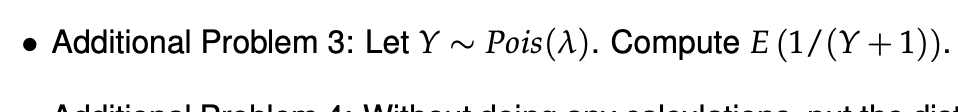 Solved Additional Problem 3: Let Y∼Pois(λ). Compute | Chegg.com Solved Additional Problem 3: Let Y∼Pois(λ). Compute | Chegg.com