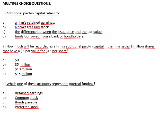 Solved MULTIPLE CHOICE QUESTIONS: 6) Additional paid-in | Chegg.com