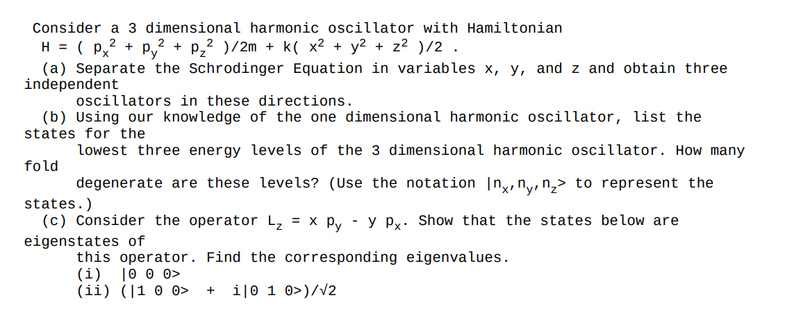 Solved Consider a 3 dimensional harmonic oscillator with | Chegg.com
