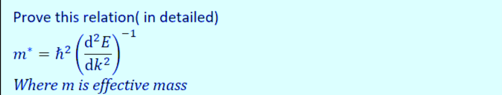 Solved Prove this relation in detailed) -1 d2E m* = ħ2 dk2 | Chegg.com