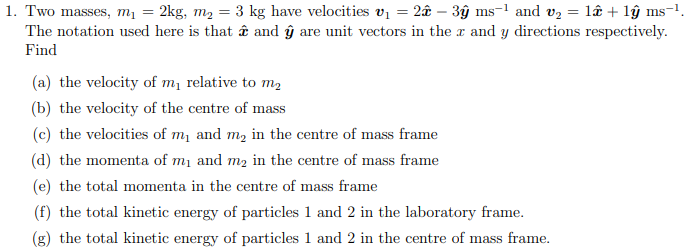 Solved 1. Two masses, m1=2 kg,m2=3 kg have velocities | Chegg.com